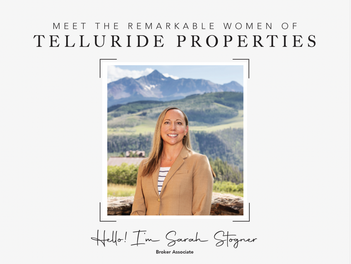 Meet the Remarkable Women of Telluride Properties: Sarah Stogner ...